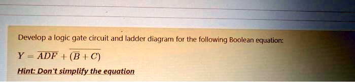 Solved Develop A Logic Gate Circuit And Ladder Diagram For The