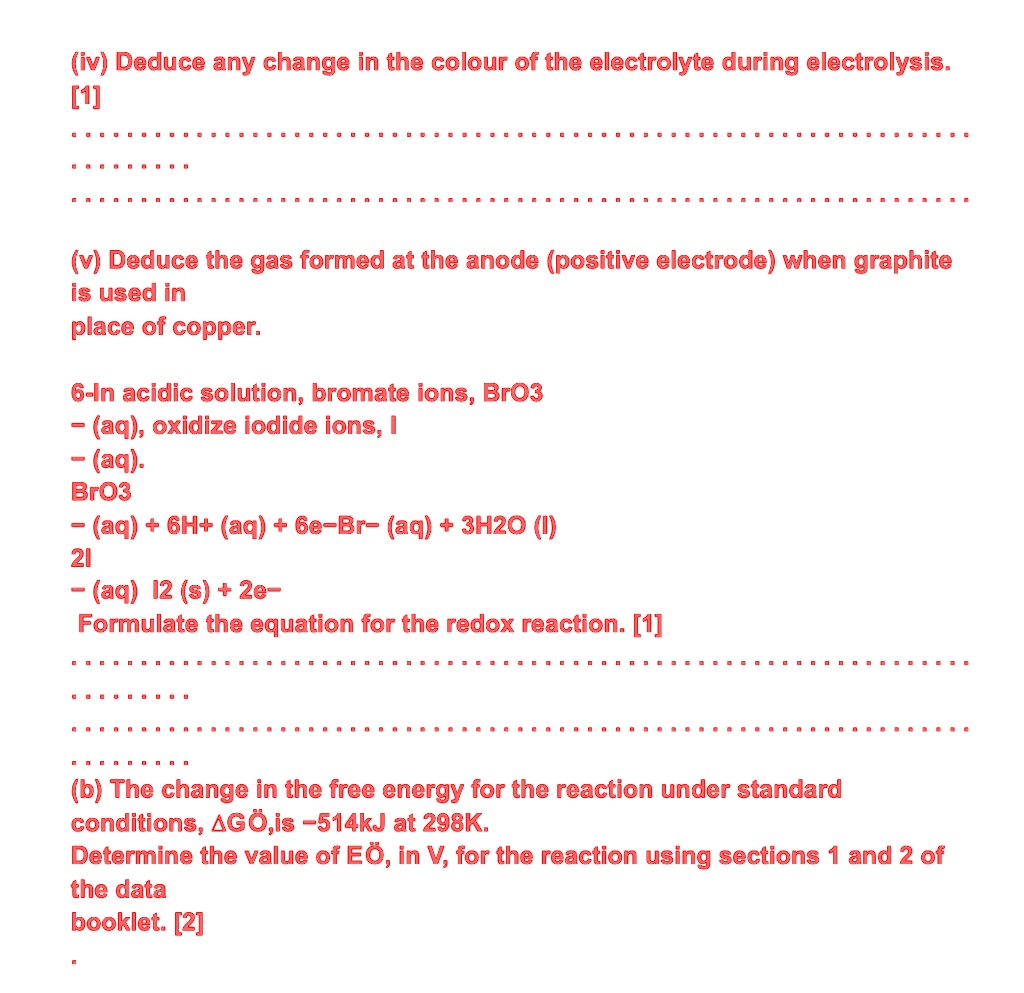 SOLVED: (iv) Deduce any change in the color of the electrolyte during ...