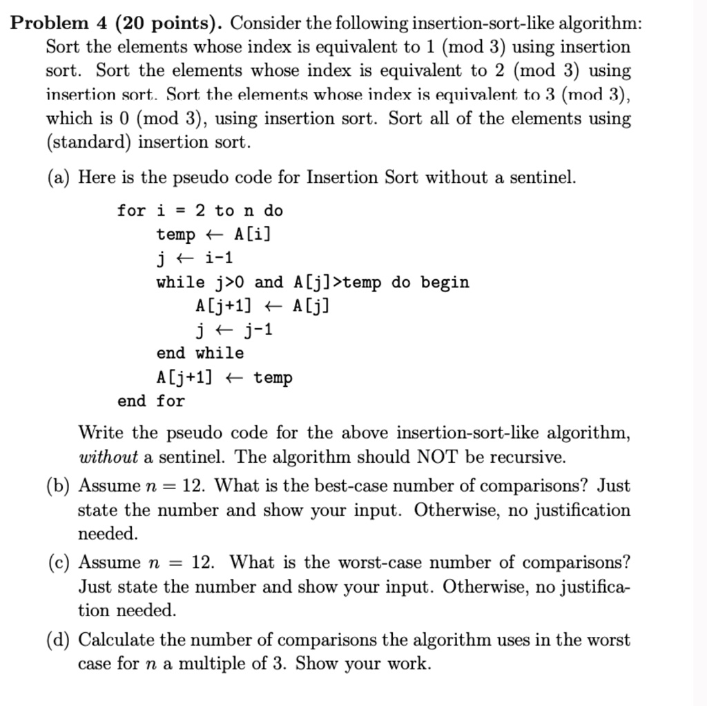 Solved Problem 4 20 Points Consider The Following Insertion Sort Like Algorithm Sort The