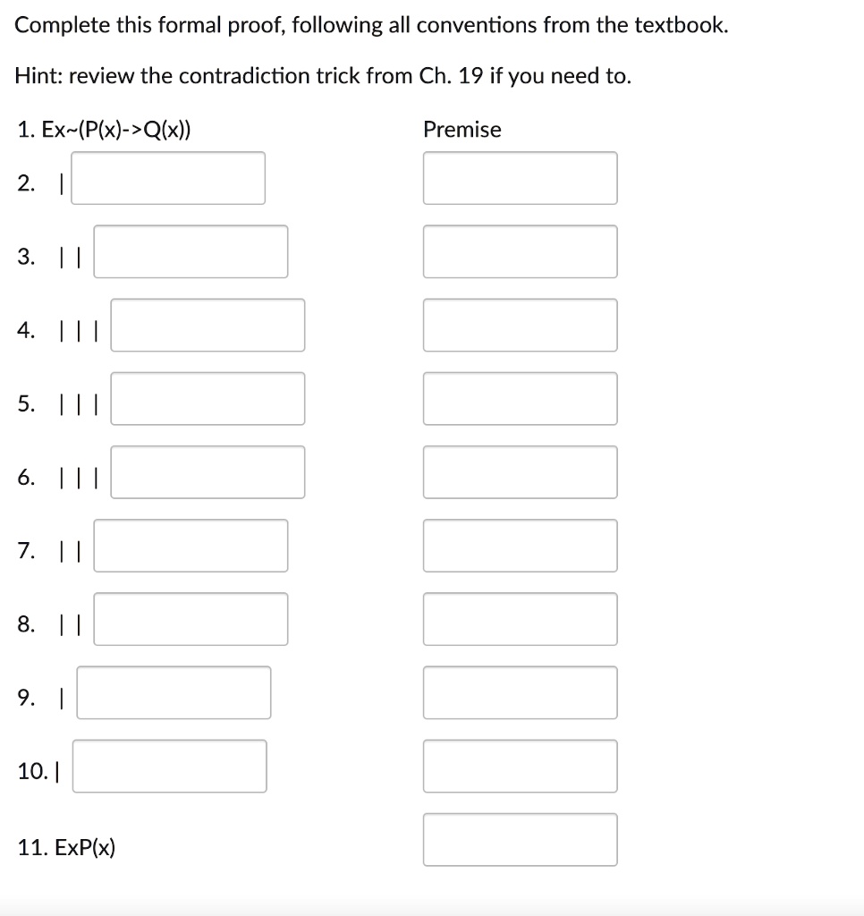 SOLVED: Complete this formal proof; following all conventions from the ... SOLVED: Complete this formal proof; following all conventions from the ...