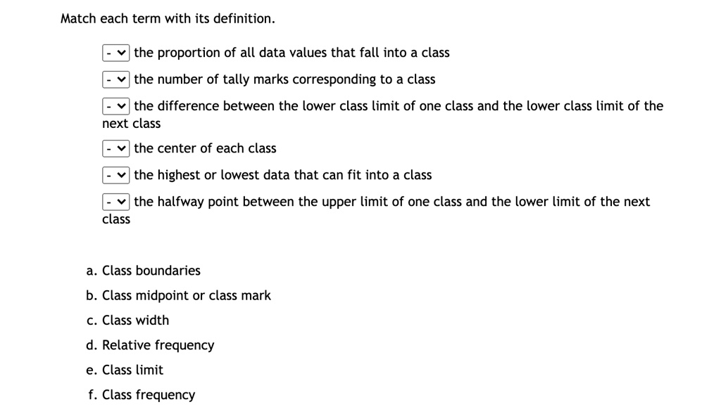 SOLVED: Match each term with its definition the proportion of all data values that fall into a ...