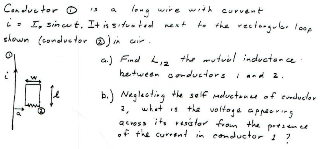 SOLVED: Conductor O is a long wire with current L=I*sin(wt) and is ...