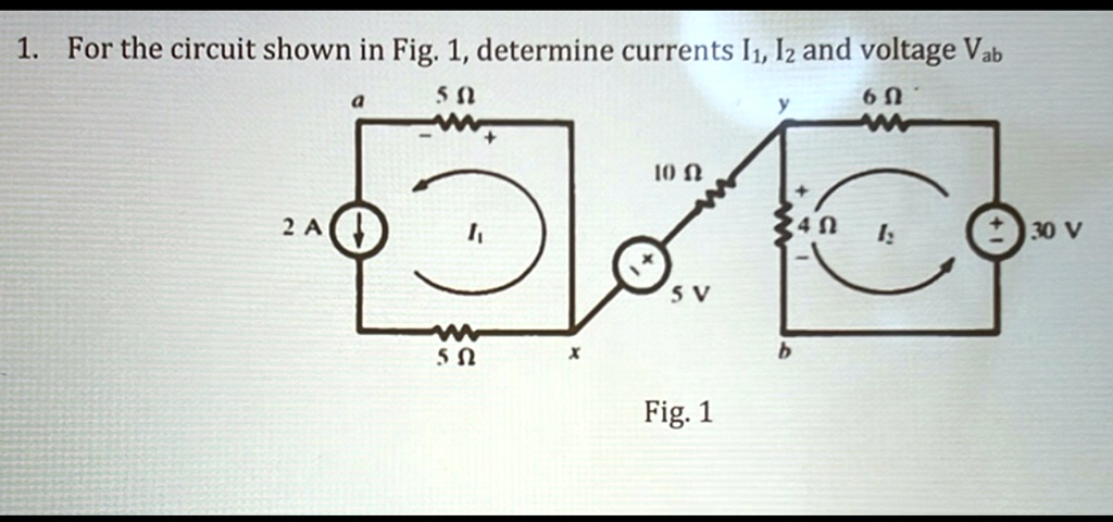 SOLVED: For the circuit shown in Fig. 1, determine currents I(1),I(2) and voltage V(ab) Fig. 1 1 ...
