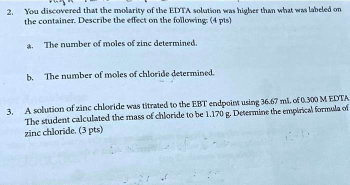 2. You discovered that the molarity of the EDTA solution was higher than what was labeled on the ...