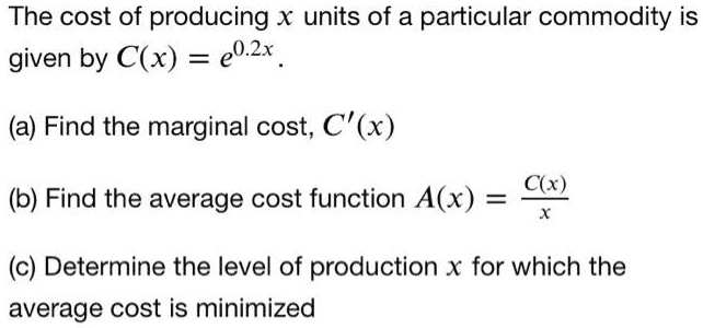 SOLVED: The cost of producing x units of a particular commodity is ...