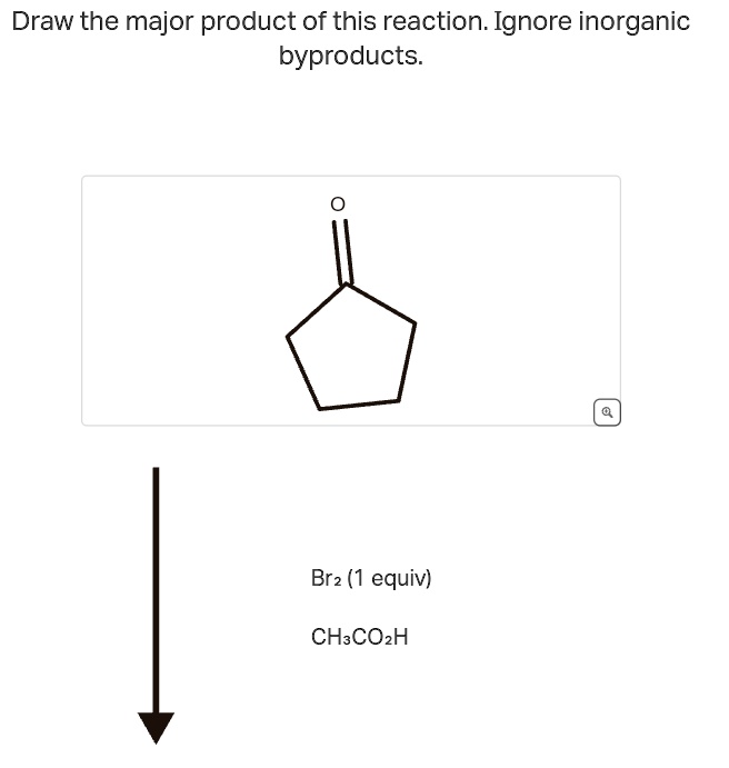 SOLVED: Draw the major product of this reaction. Ignore inorganic ...