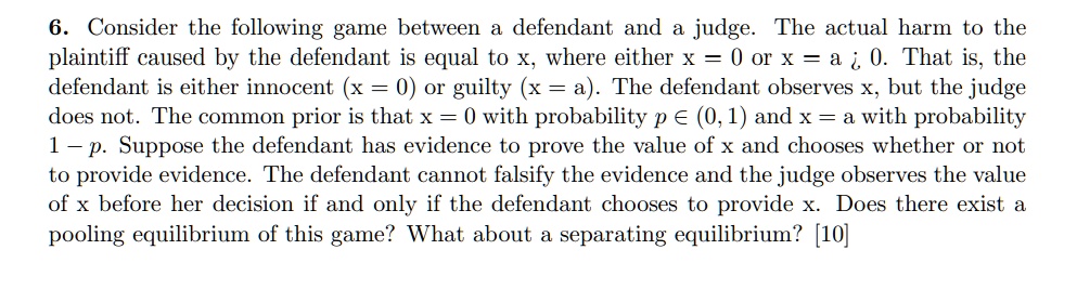 SOLVED: 6. Consider the following game between a defendant and a judge ...