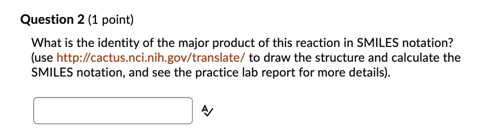 SOLVED: Question 2 (1 point) What is the identity of the major product ...