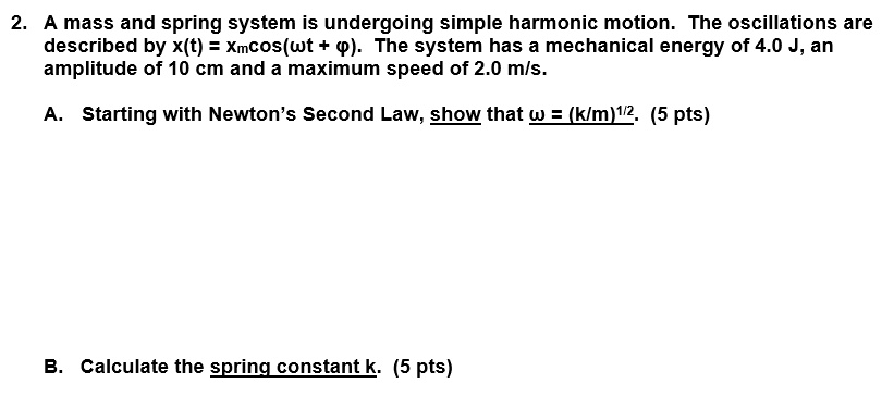 SOLVED: A mass and spring system is undergoing simple harmonic motion ...