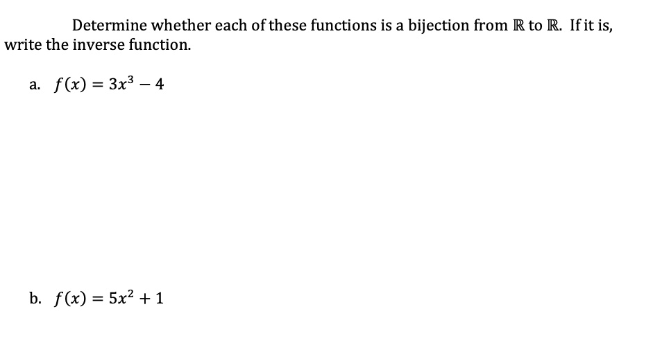 SOLVED: Determine whether each of these functions is a bijection from R ... SOLVED: Determine whether each of these functions is a bijection from R ...