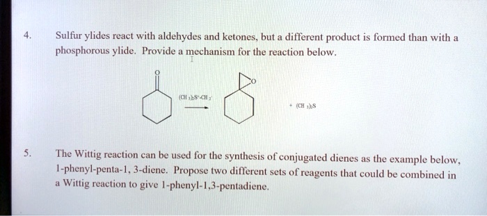 sulfur ylides react with aldehydes and ketones but a different product ...