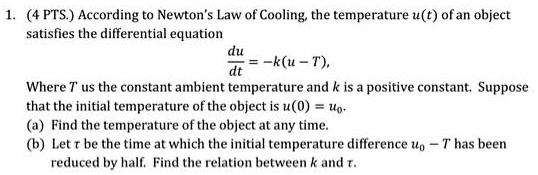 SOLVED: 1. 4 PTS. According to Newton's Law of Cooling,the temperature ut of an object satisfies ...