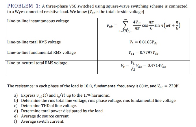 PROBLEM 1: A three-phase VSC switched using square-wave...