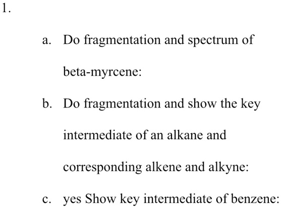 SOLVED: Do fragmentation and spectrum of beta-myrcene. Do fragmentation ...