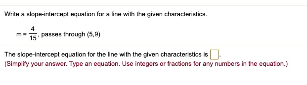 SOLVED: Write slope-intercept equation for line with the given ...