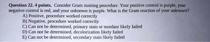 SOLVED: Question 22. 4 points: Consider Gram staining procedure. Your ...