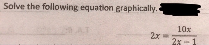 [GET ANSWER] solve the following equation graphically 10x 2x 2x 25078
