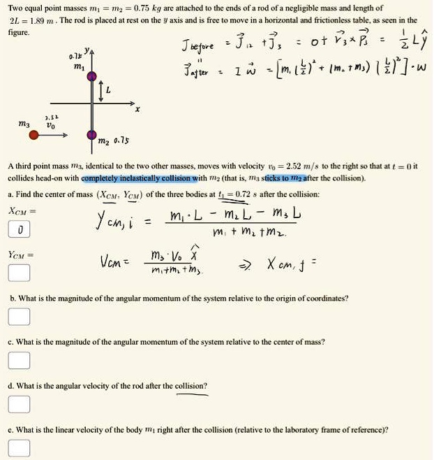 texts two equal point masses m 075 kg are attached to the ends of a rod of negligible mass and ...