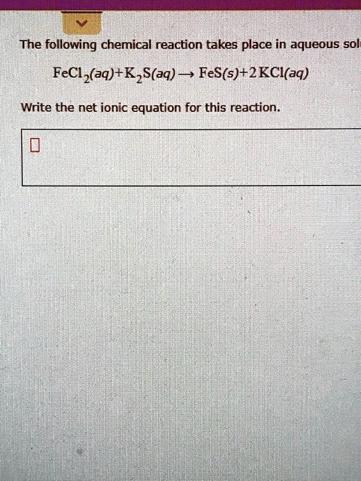 SOLVED: The following chemical reaction takes place in aqueous solution ...