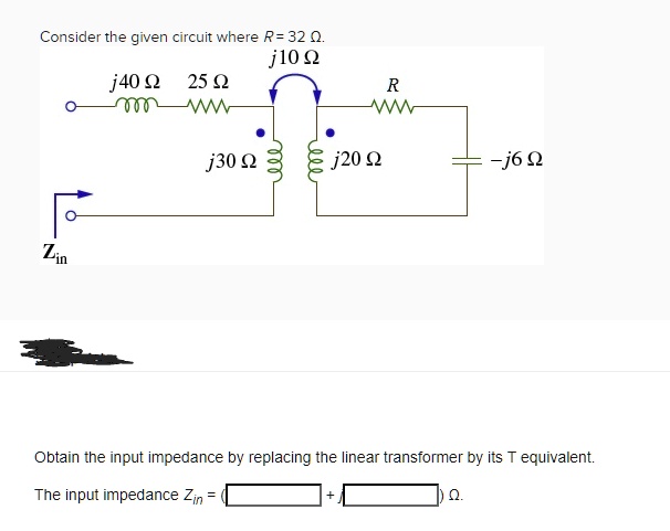 SOLVED: Consider the given circuit where R = 32 + j10 Î©, Q = j40 Î©, W = 25 Î©, R = j30 Î©, R ...