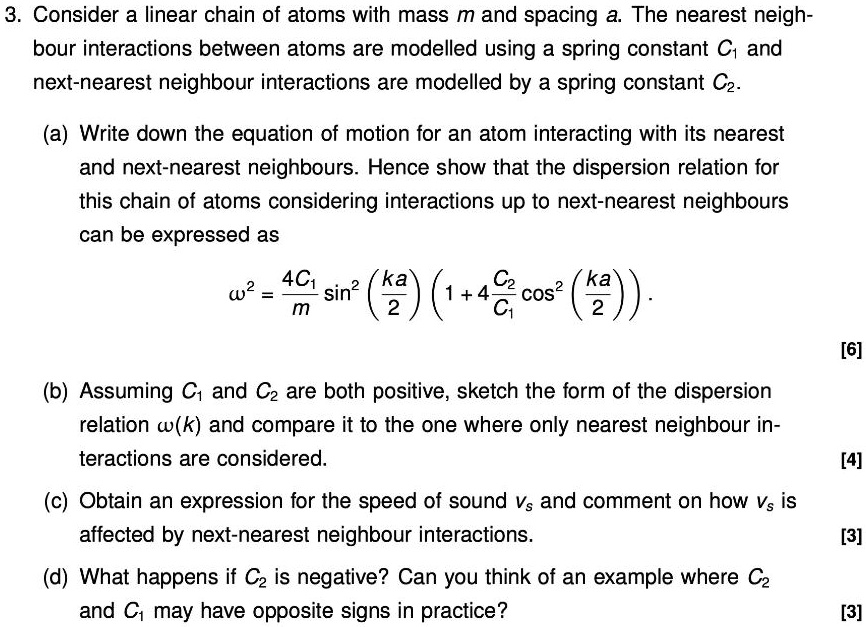 SOLVED: Consider a linear chain of atoms with mass m and spacing a. The ...