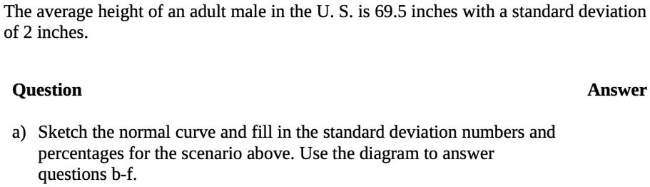 SOLVED: 'The average height of an adult male in the U. S. is 69.5 ...