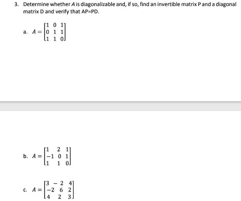 Solved Determine Whether A Is Diagonalizable And If So Find An Invertible Matrix P And A