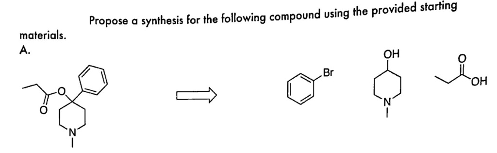 SOLVED: using the provided starting Propose synthesis for the following compound materials. A OH OH