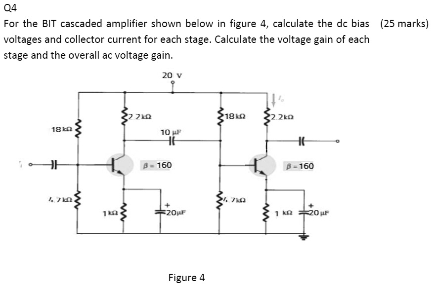 SOLVED: Q4 For the BIT cascaded amplifier shown below in figure 4, calculate the dc bias s(25 ...