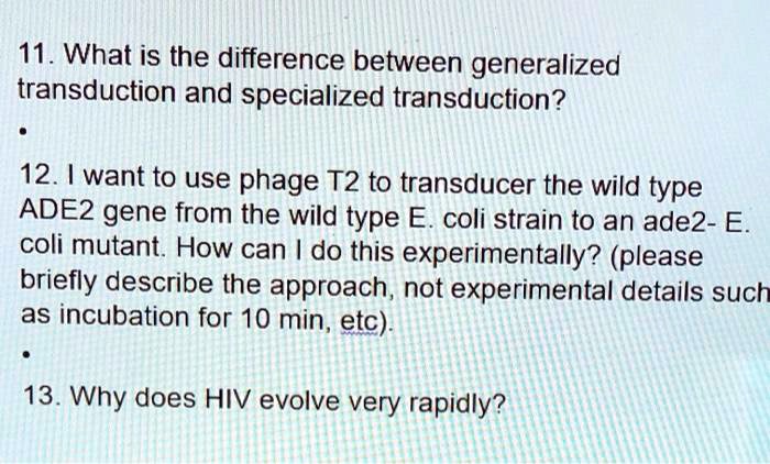 SOLVED: 11. What is the difference between generalized transduction and specialized transduction ...