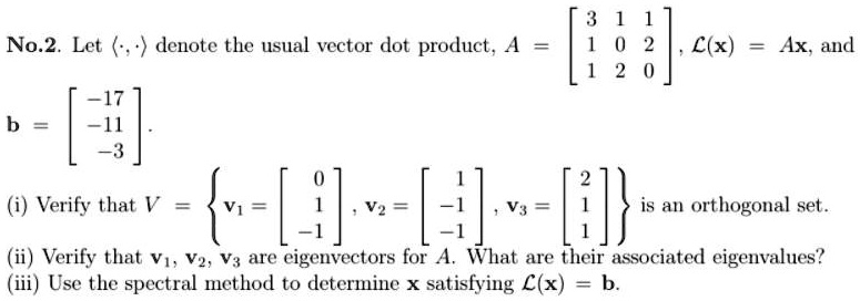 SOLVED:No.2. Let ( denote the usual vector dot product, A 2| L(x) Ax ...