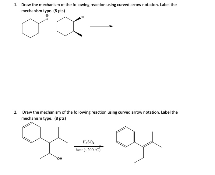 draw the mechanism of the following reaction using curved arrow notation label the mechanism ...