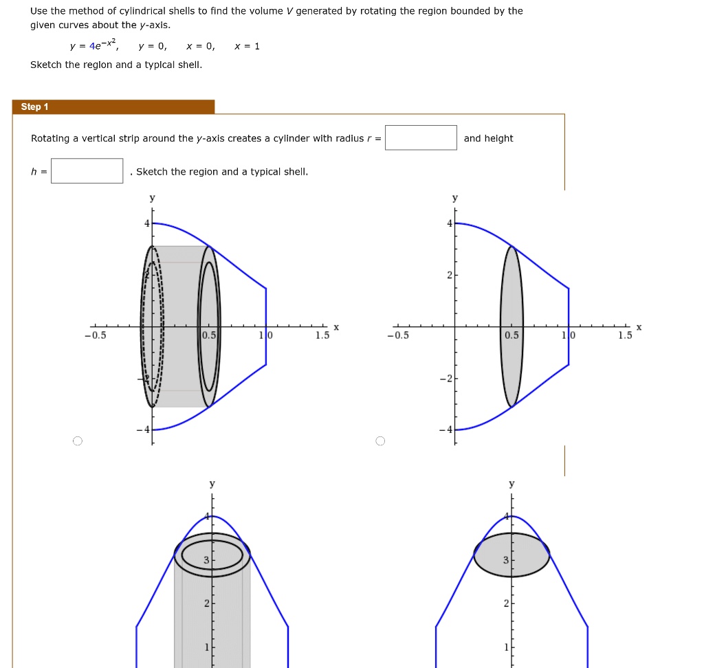 SOLVED: Use the method of cylindrica shells to find the volume V ...