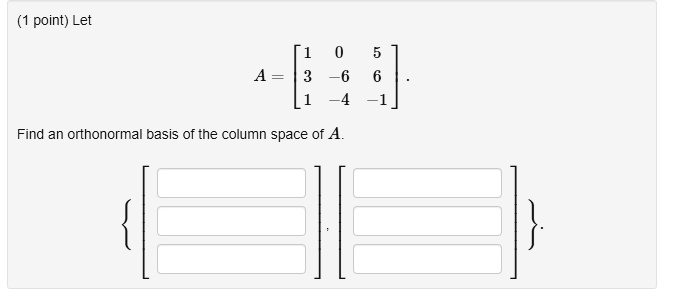 SOLVED: point) Let Find an orthonormal basis of the column space of A