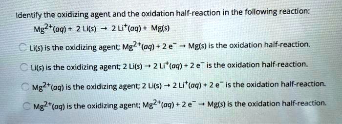 SOLVED:Identify the oxidizing agent and the oxidation half-reaction in ...