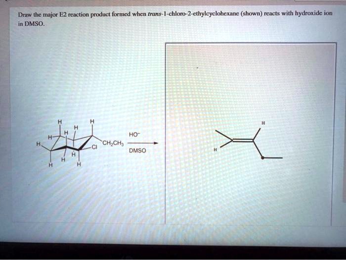 SOLVED: Draw thc major E2 reaction product E formed when trans-I-chloro ...