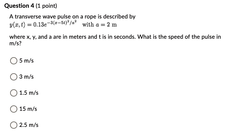 SOLVED:Question 4 (1 point) A transverse wave pulse on a rope is ...