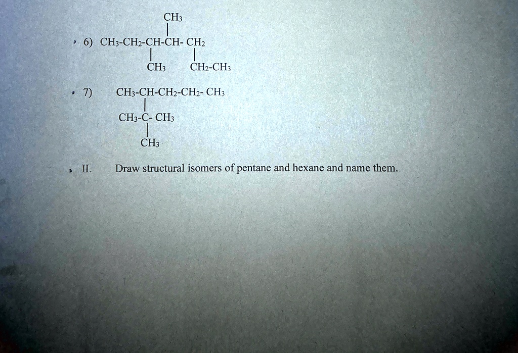 ch3 6 ch3 ch2 ch ch ch2 ch3 ch2 ch3 ch3 ch ch2 ch2 ch3 7 ch3 c ch3 ch3 ii draw structural ...