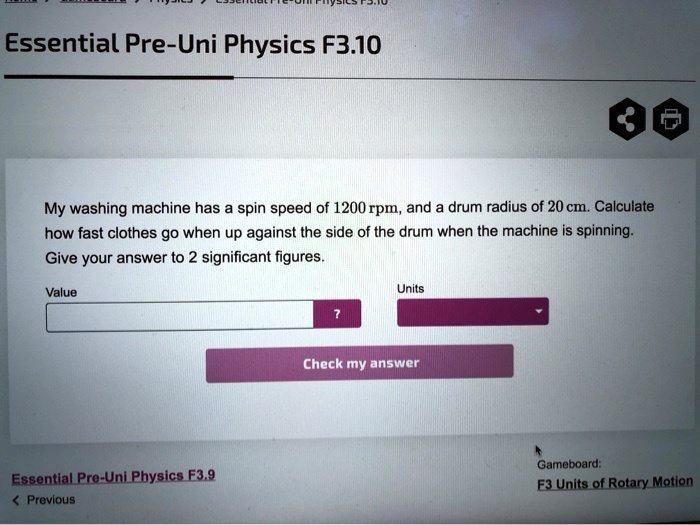 Essential Pre-Uni Physics F3.10 My washing machine has a spin speed of ...