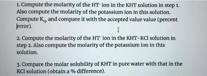SOLVED:1. Compute the molarity of the HT-ion in the KHT solution in ...