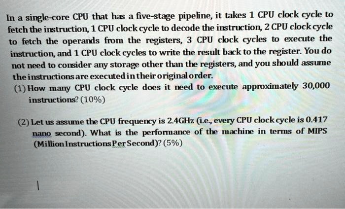 Solved Computer Architecture In A Single Core Cpu That Has Five Stage Pipeline It Takes 1 Cpu