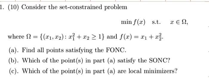 SOLVED: 1. (10) Consider the set-constrained problem min f (x) S.t €n, where = (21,T2):zi+12 > 1 ...