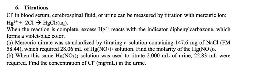 6. Titrations Cl? in blood serum, cerebrospinal fluid, or urine can be ...