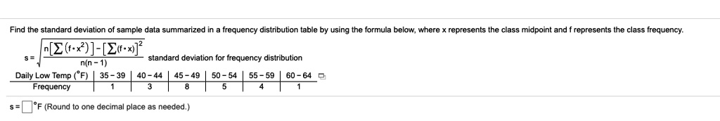 SOLVED: Find the standard deviation sample data summarized frequency ...