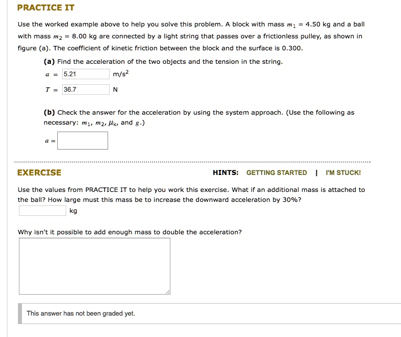 SOLVED: PRACTICE IT Use the worked example above to help you solve this problem; block with mass ...