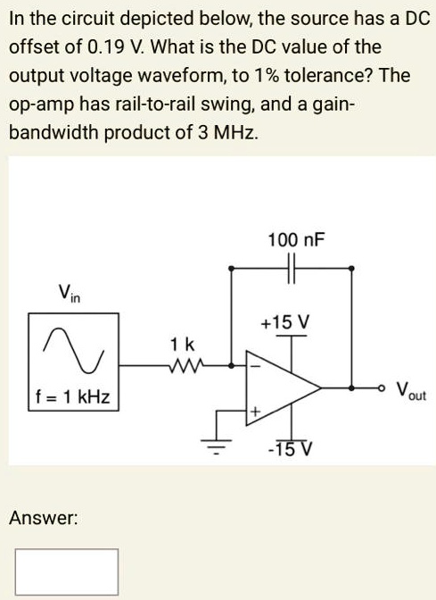 SOLVED: In the circuit depicted below, the source has a DC offset of 0.19 V. What is the DC ...