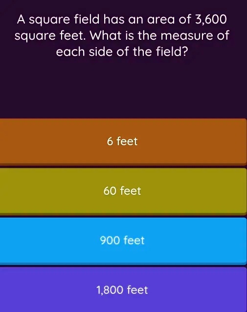 SOLVED: A square field has an area of 3,600 square feet: What is the ...