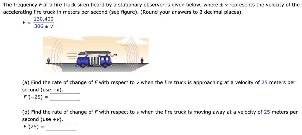 the frequency f of a fire truck siren heard by stationary observer is ...
