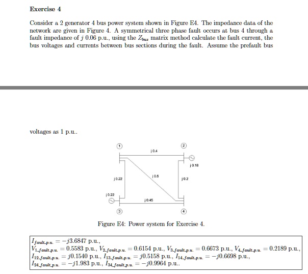 SOLVED: Exercise 4 Consider a 2-generator 4-bus power system shown in Figure E4. The impedance ...