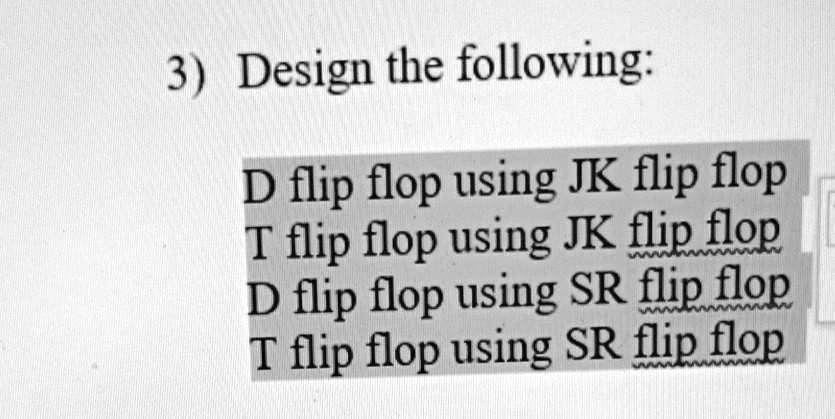 SOLVED: Please upload soon. 3) Design the following D flip flop using ... SOLVED: Please upload soon. 3) Design the following D flip flop using ...